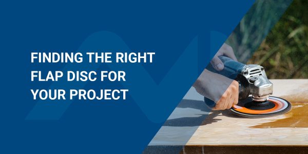 Finding the Right Flap Disc for Your Project | National Abrasives Inc.